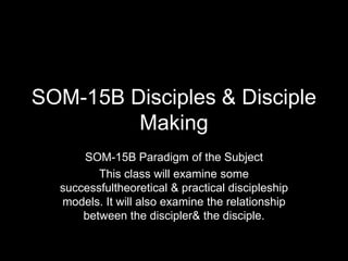 Som 155 discipleship - the paradigm of the subject | PPTX