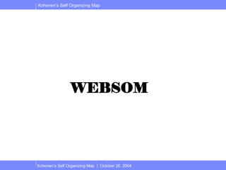 Self-Organizing Maps (SOMs) an unsupervised machine learning algorithm | PPT