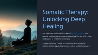 Mind-Body Wellness: The Benefits of Somatic Therapy in Colorado | PPTX | Holistic Health ...