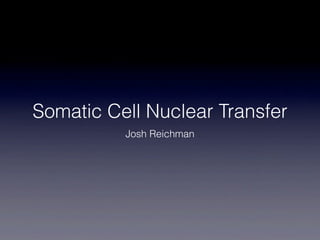 Somatic cell nuclear_transfer | KEY