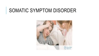 Somatic symptom and related disorder | PPTX