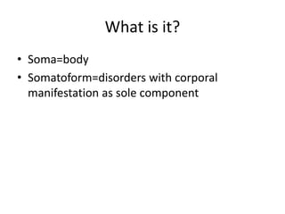 Somatoform disorders DSM 5 | PPTX
