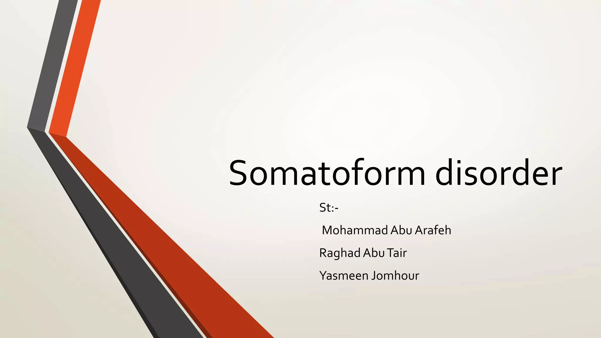 Somatoform disorders | PPTX