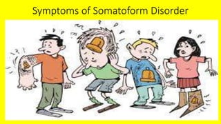 Somatoform Disorder, somatic symptoms and other types | PPTX