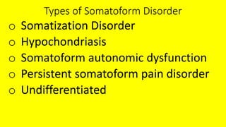 Somatoform Disorder, somatic symptoms and other types | PPTX