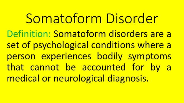 Somatoform Disorder, somatic symptoms and other types | PPT