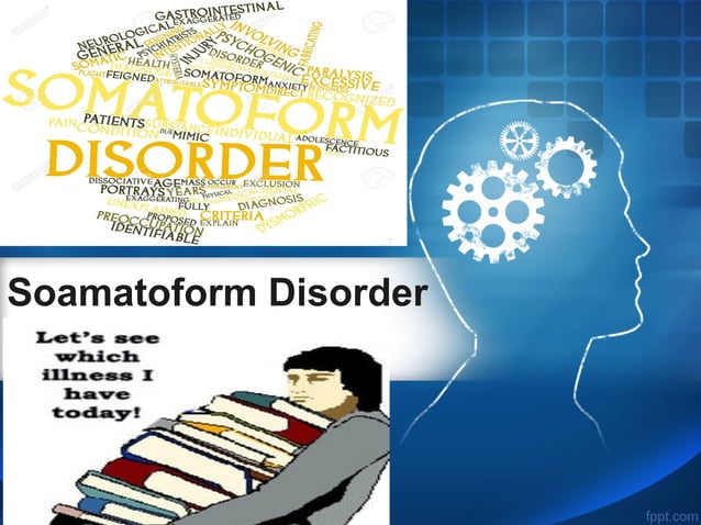 Somatoform disorder and its management | PPT
