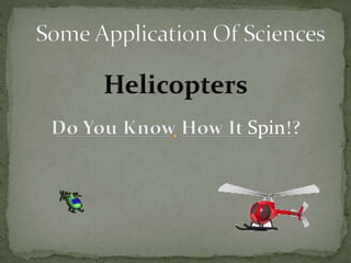 Some application of sciences | PPT