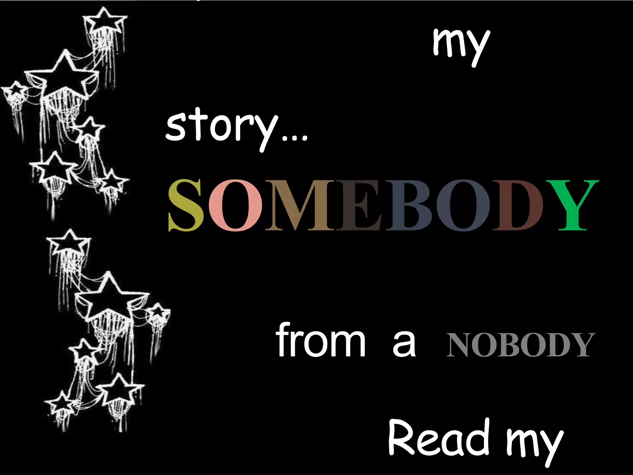 Somebody from nobody story | PPTX