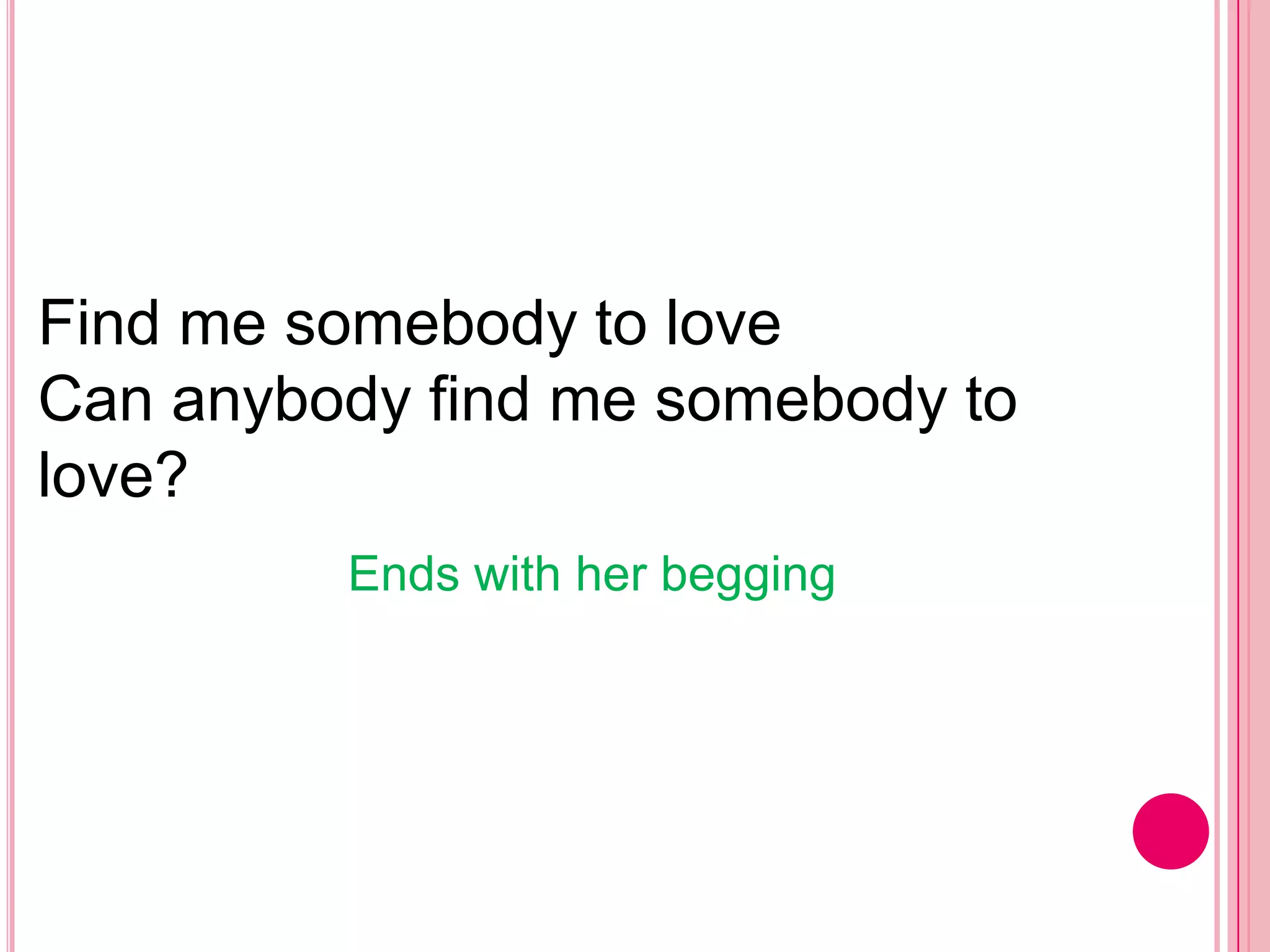 Somebody to love | PPT