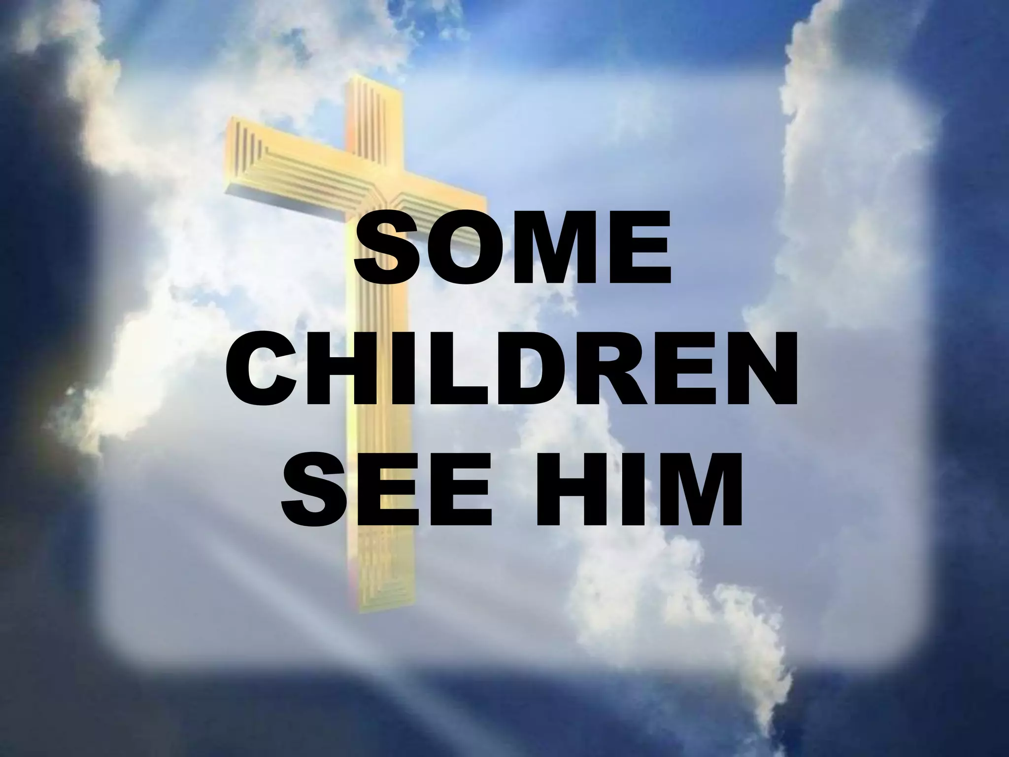 Some Children See Him | PPTX
