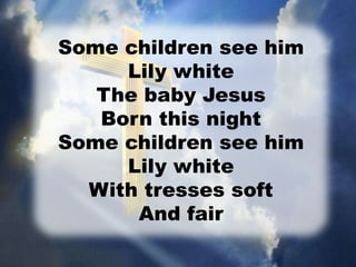 Some Children See Him | PPTX