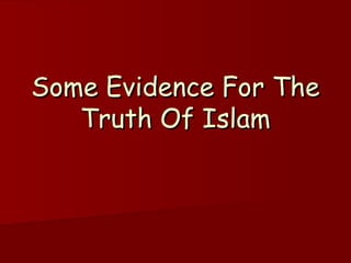 Some evidence for the truth of islam. | PPT