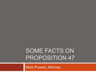 Some Facts on Proposition 47 | PPTX