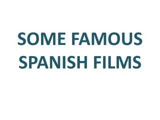 Some famous spanish films | PPT