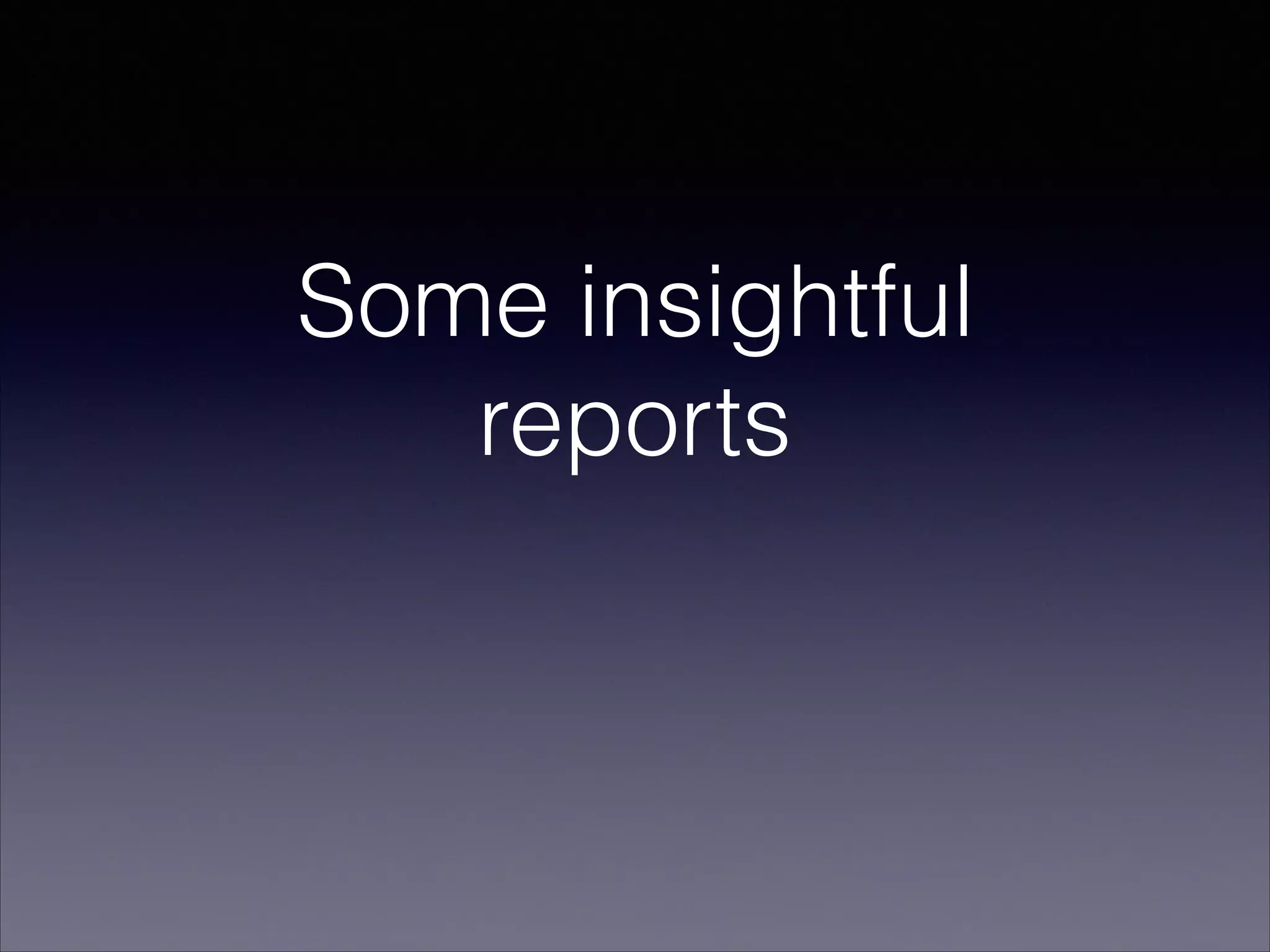 Some insightful reports | PPT