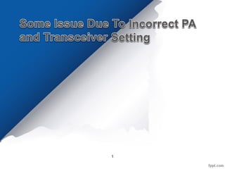 Some issue due to incorrect PA and transceiver configuration | PDF