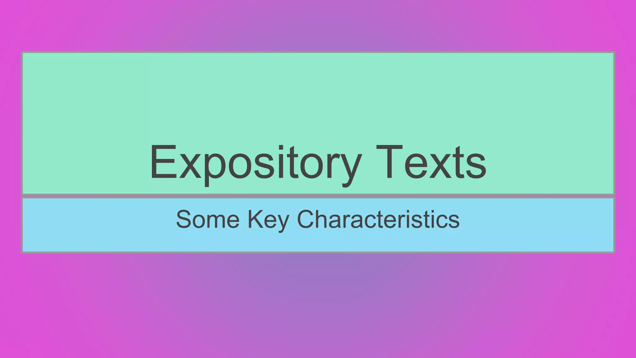 Some key charactertistics of expository texts | PPT