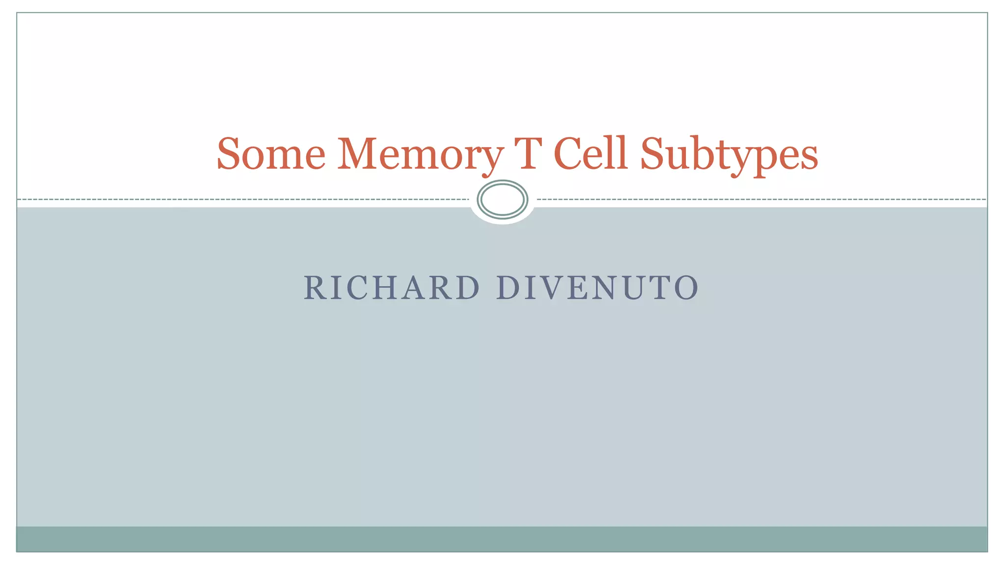 Some Memory T Cell Subtypes | PPT