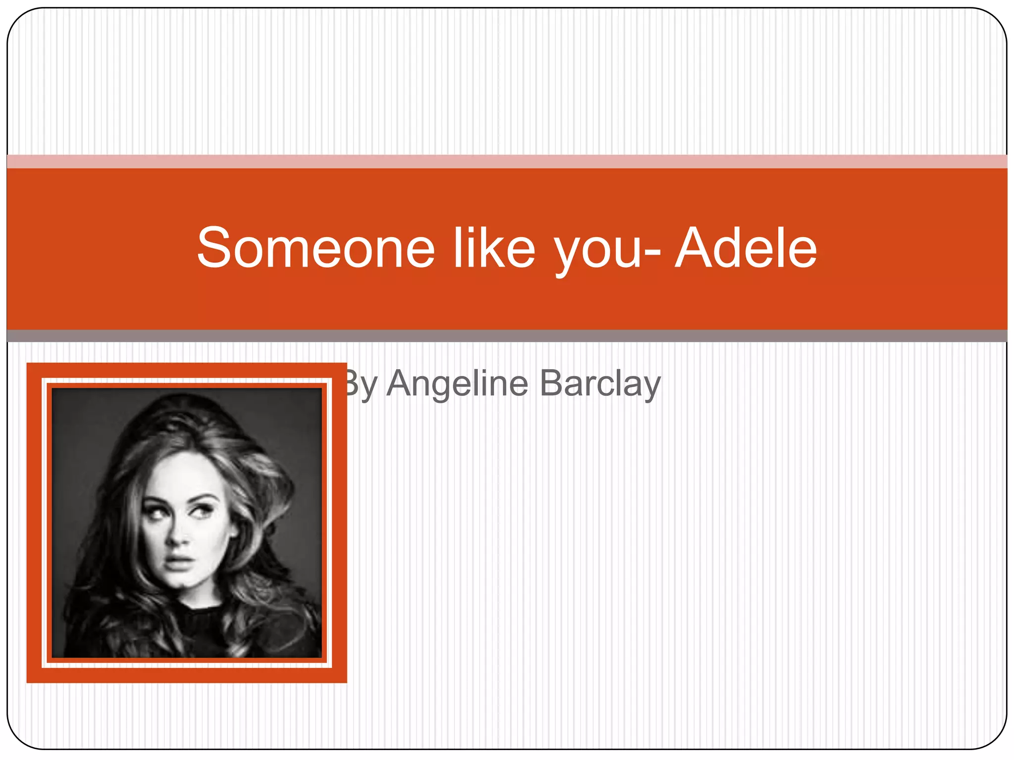 Someone like you adele | PPTX | Video Production | Content Production