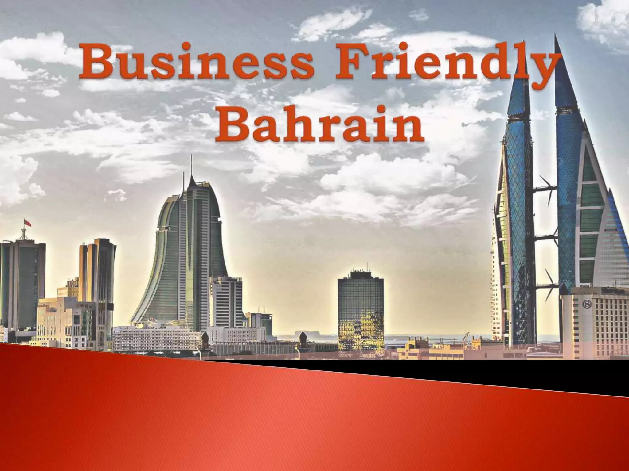 Business Friendly Bahrain | PPTX | Business | Business and Finance