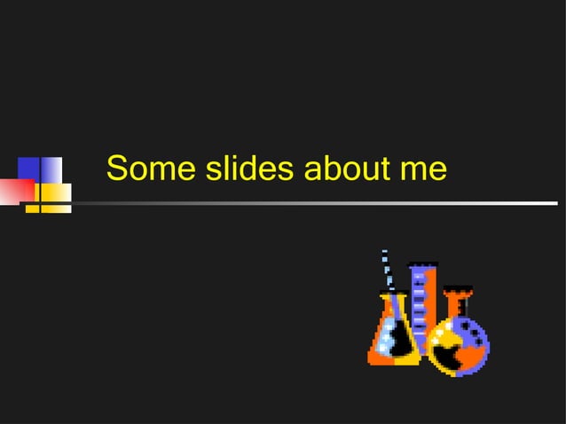 Some Slides About Me | PPT
