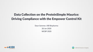 Data Collection on the ProteinSimple Maurice: Driving Compliance with ...