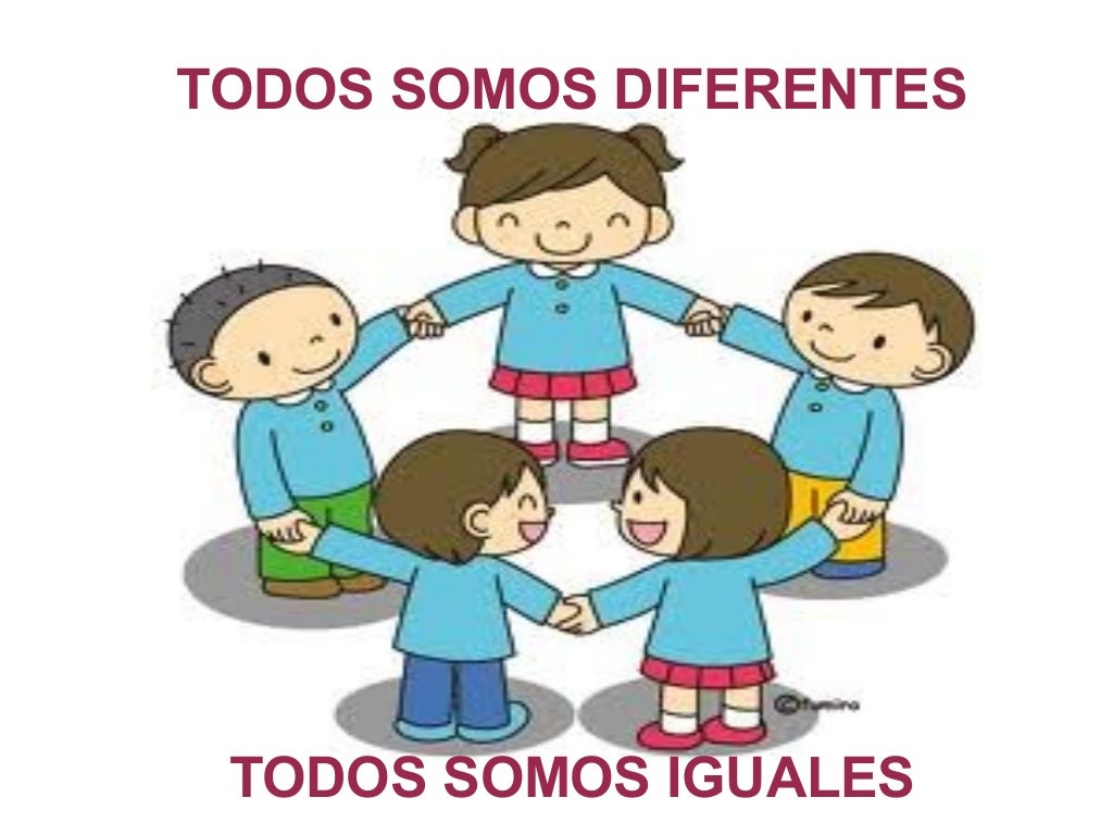 Somos diferentes somos iguales Somos diferentes somos iguales