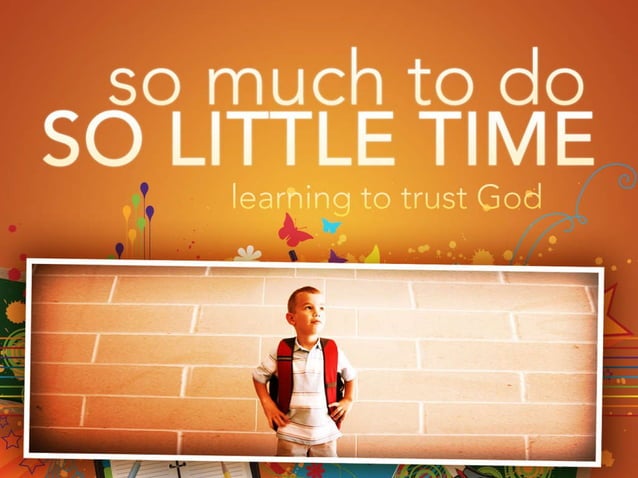 So Much To Do So Little Time | PPT