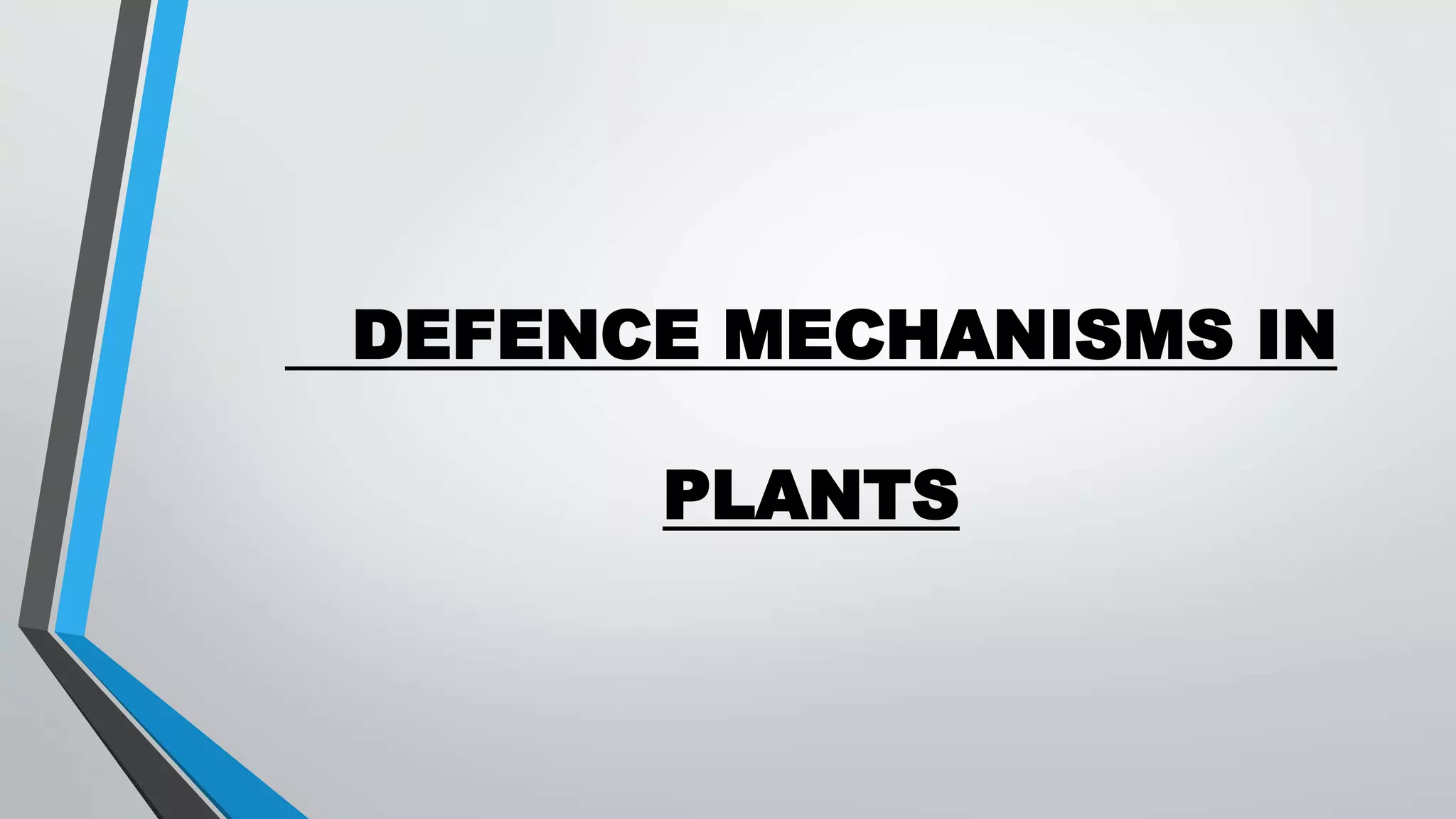 DEFENCE MECHANISM IN PLANTS. | PPTX