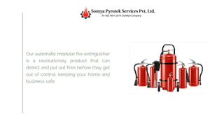 Somya Pyrotek - Automatic Modular Fire Extinguisher Dealers.pptx