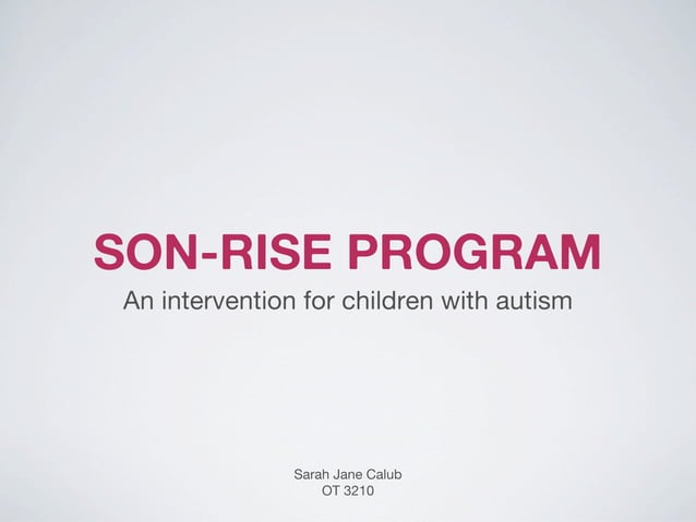 Son-Rise Program | PDF | Parenting Children Aged 4-11 | Parenting