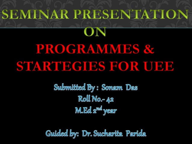 PROGRAMMES & STRATEGIES FOR UEE | PPTX | Education industry | Industries