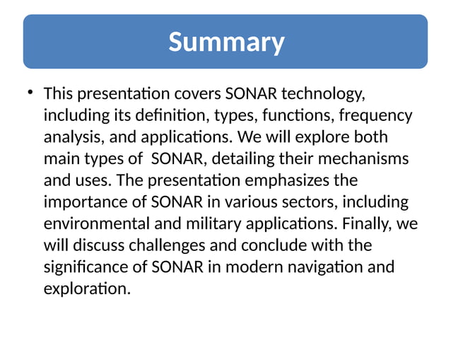 This presentation covers SONAR technology, including its definition ...