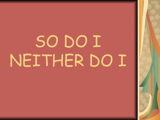 So Neither | PPT