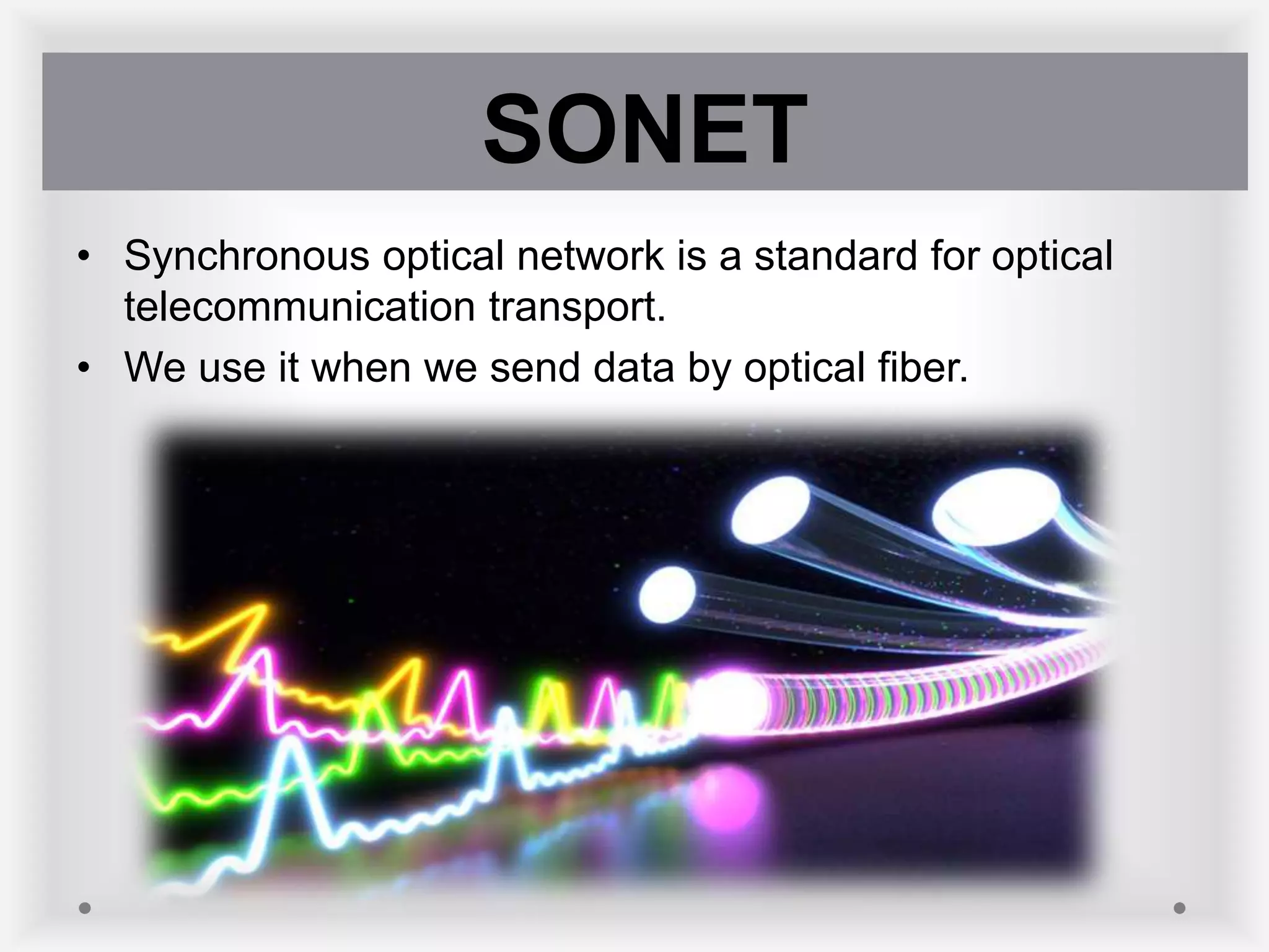 Sonet (synchronous optical networking ) | PPTX