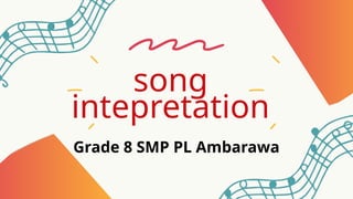 Song Interpretation or Analysis for Grade Eight | PPTX