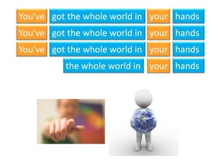 Song i've got the whole world in my hands | PPTX