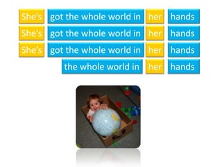 Song i've got the whole world in my hands | PPT