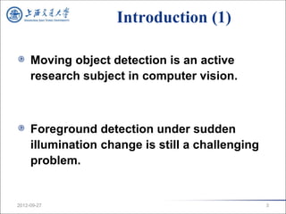 Background Subtraction Based on Phase and Distance Transform Under Sudden Illumination Change ...