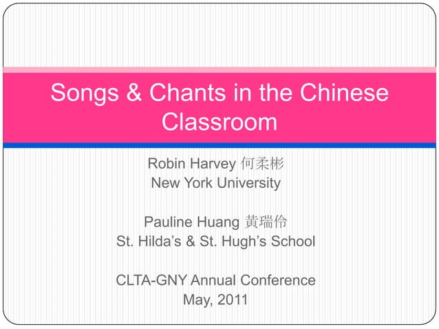Songs & chants in the chinese classroom cltagny 2011 | PPT