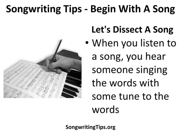 Songwriting Tips – Begin With A Song | PPTX