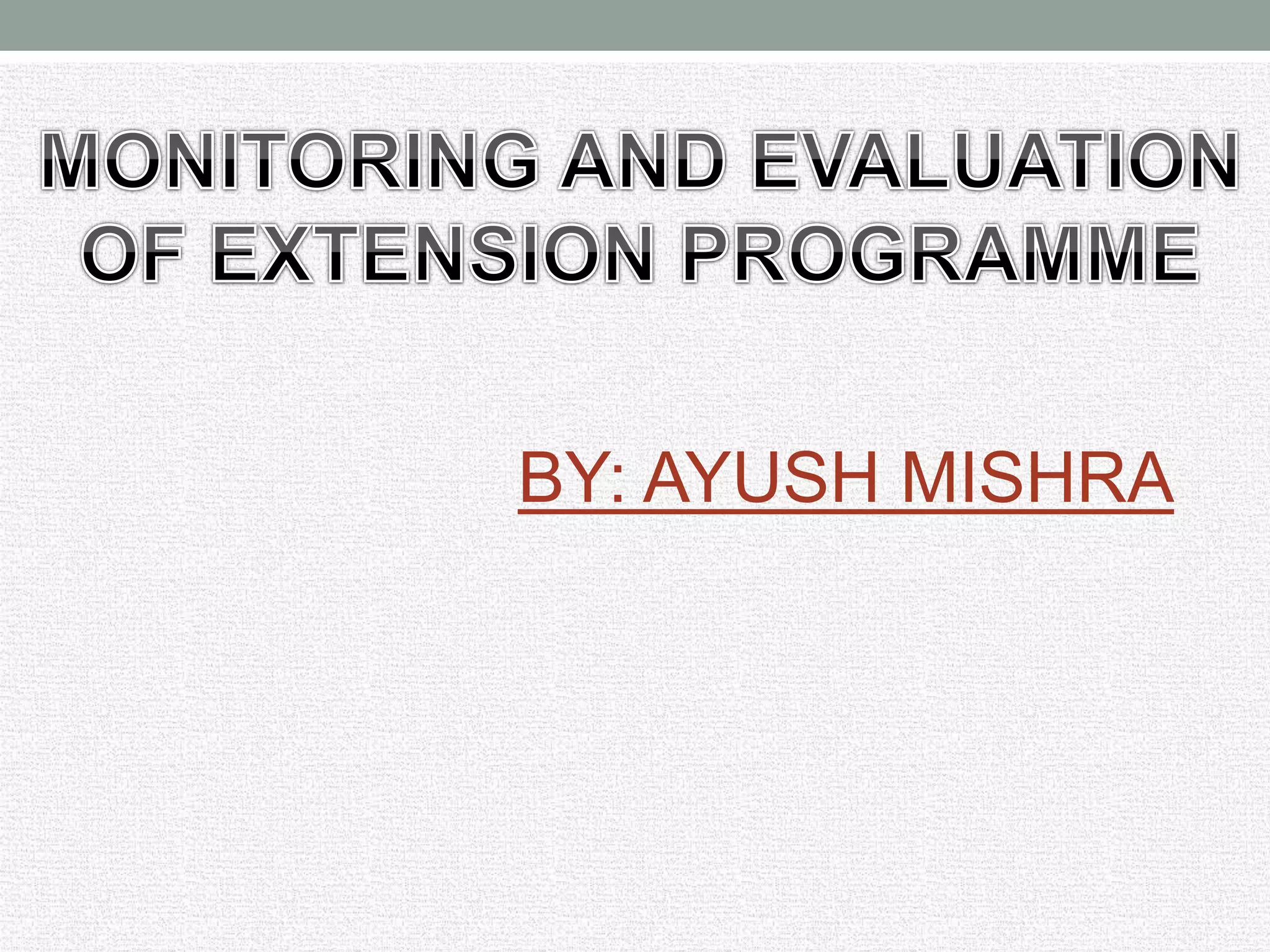 MONITORING & EVALUATION OF EXTENSION PROGRAMMES | PPTX