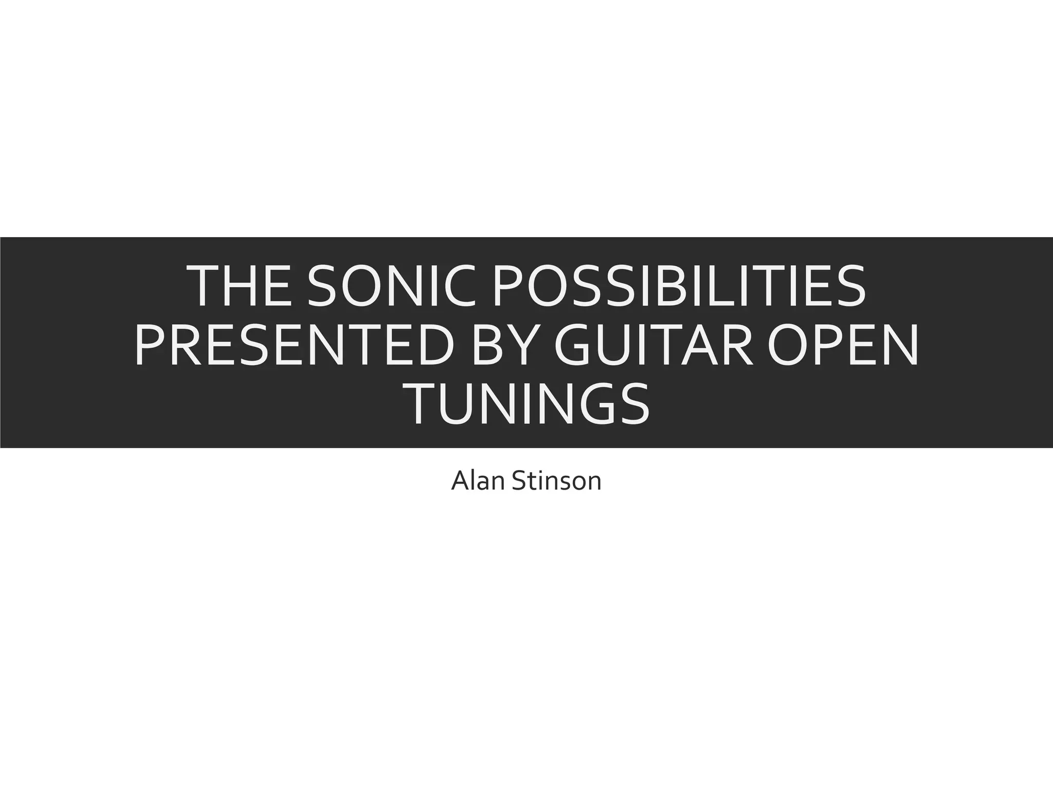 The Sonic Possibilities Presented by Guitar Open Tunings | PPTX | Music ...