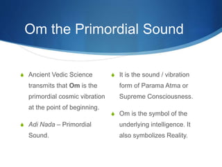 Sonic theology -_role_of_sound_and_vibra | PPTX