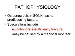 Spontaneous OsteoNecrosis of Knee (SONK) | PPT