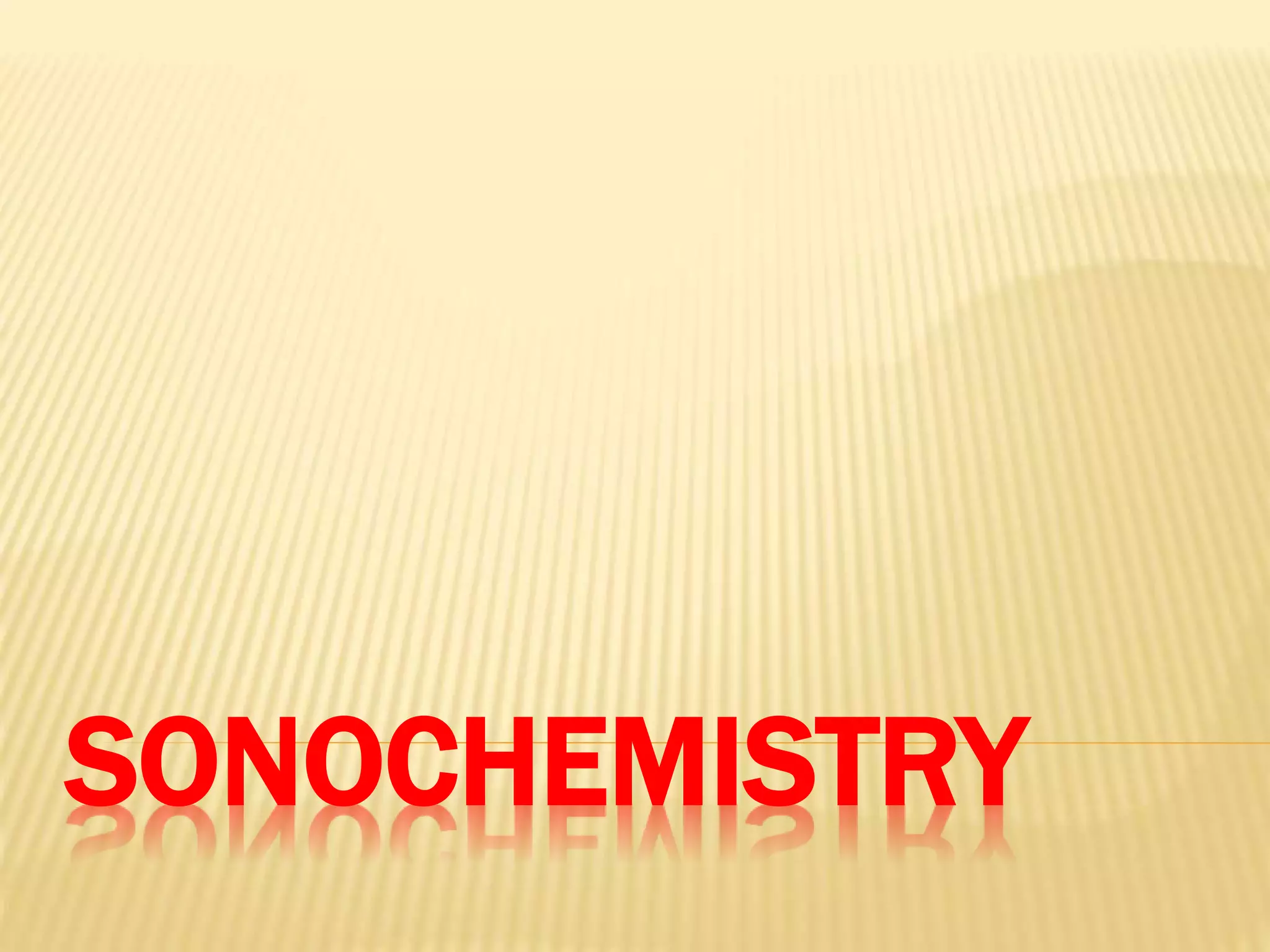 Sonochemistry | PPTX