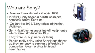 SONY headphones band description and unique selling points | PPTX