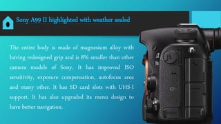Sony alpha 99 II camera Specifications | PPTX