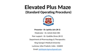 SOP Elevated Plus Maze.ppt by Dr Ipshita | PPTX